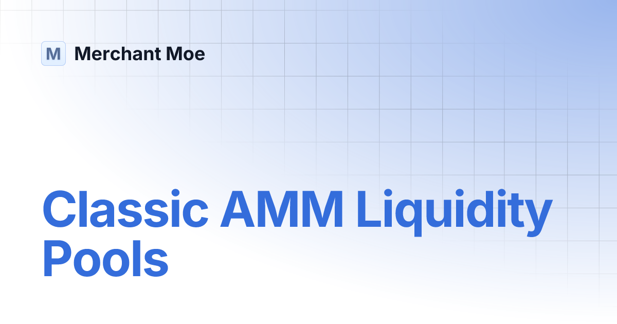 Classic AMM Liquidity Pools | Merchant Moe