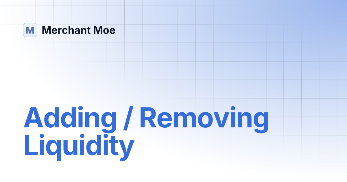 Adding / Removing Liquidity | Merchant Moe