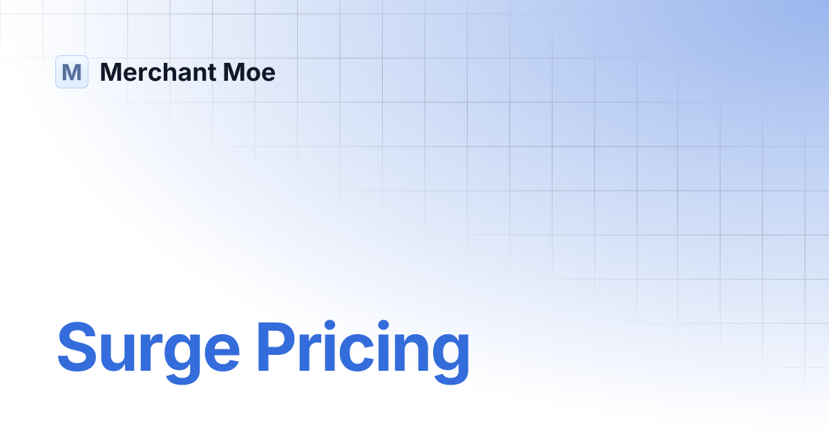 Surge Pricing | Merchant Moe