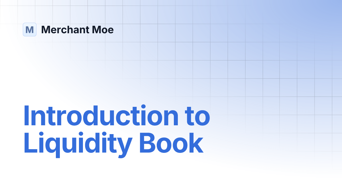 Introduction to Liquidity Book | Merchant Moe