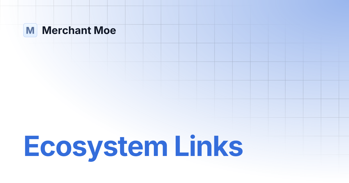 Ecosystem Links | Merchant Moe